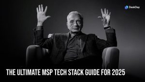The Ultimate MSP Tech Stack Guide for 2025