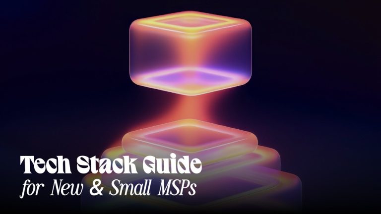 Tech Stack Guide for New & Small MSPs