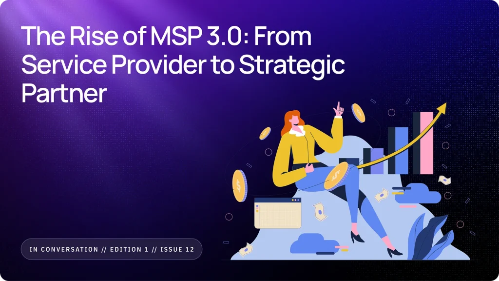 The Rise of MSP 3.0: From Service Provider to Strategic Partner - DeskDay